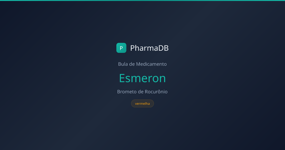 Bula Esmeron: Indicações, Posologia e Interações | PharmaDB