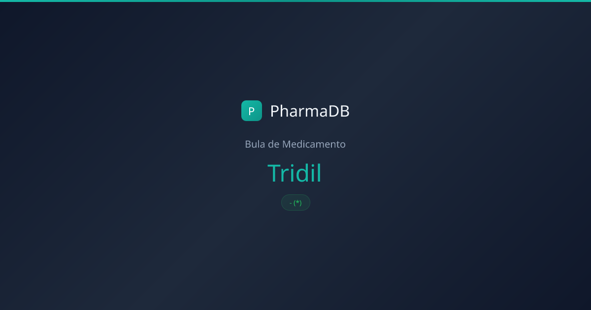 Bula Tridil: Indicações, Posologia e Interações | PharmaDB